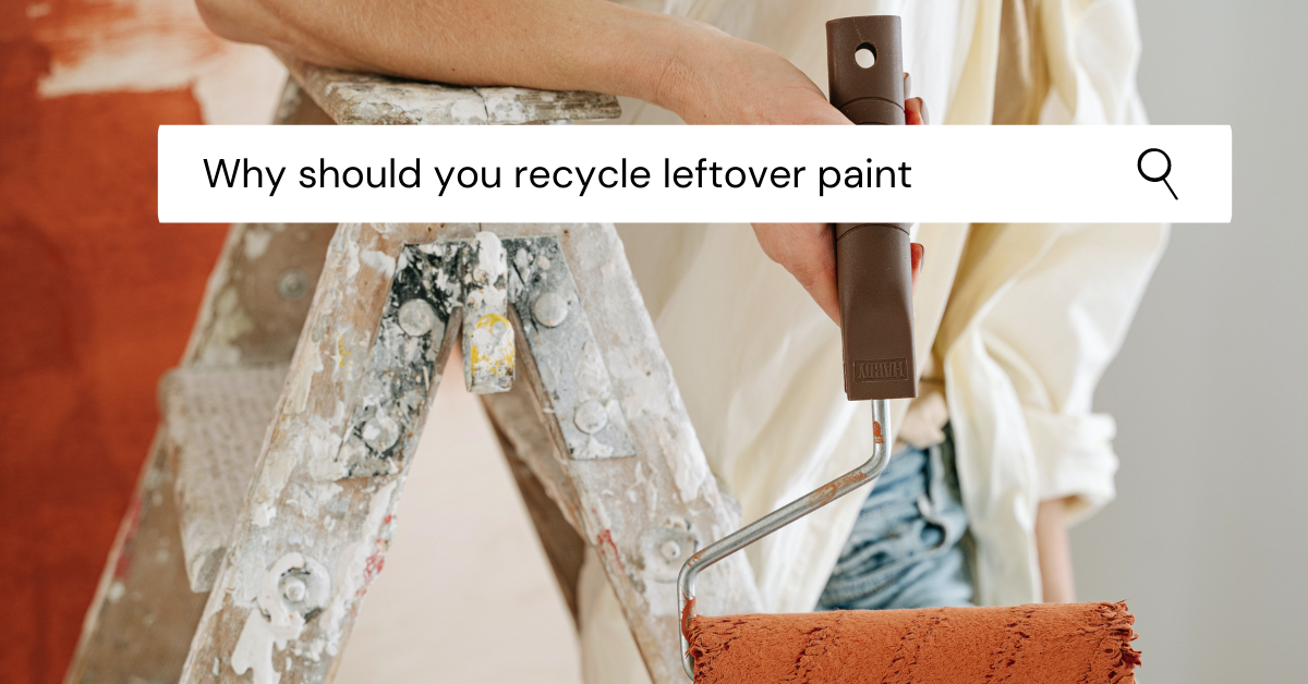 4 Reasons You Should Recycle Your Used Paint - Product Care Recycling