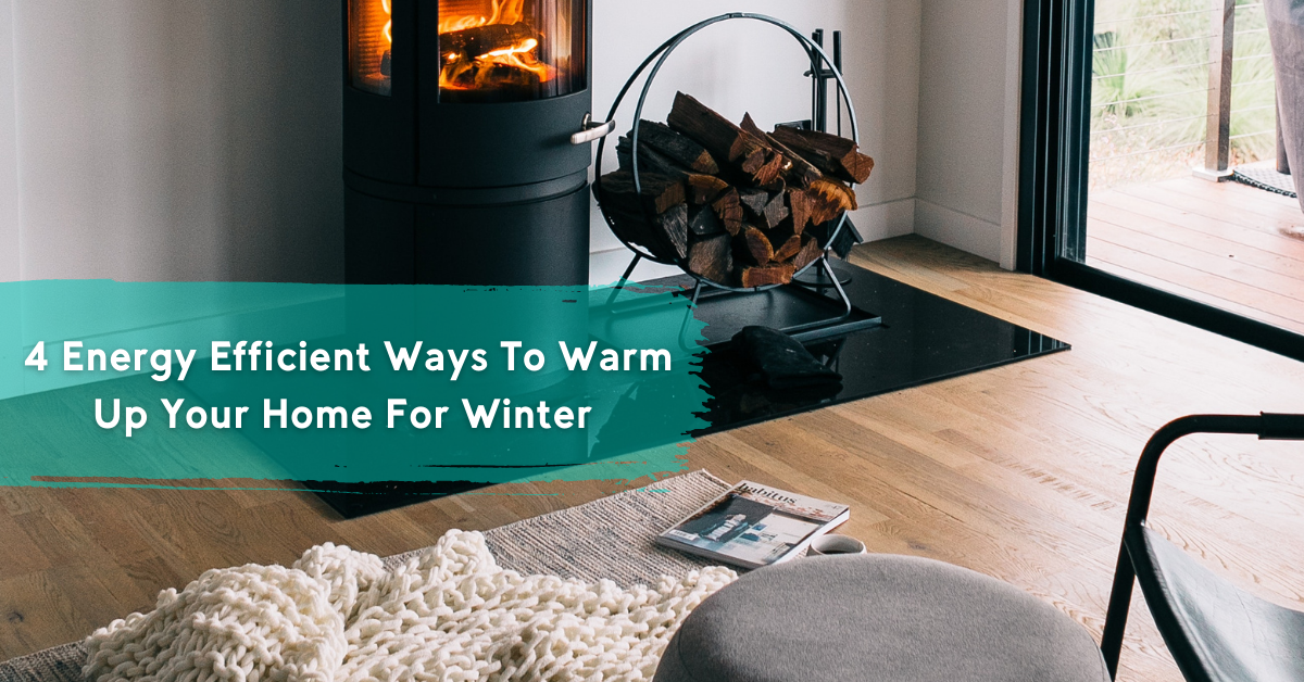 4 energy efficient ways to warm up your home - Product Care Recycling